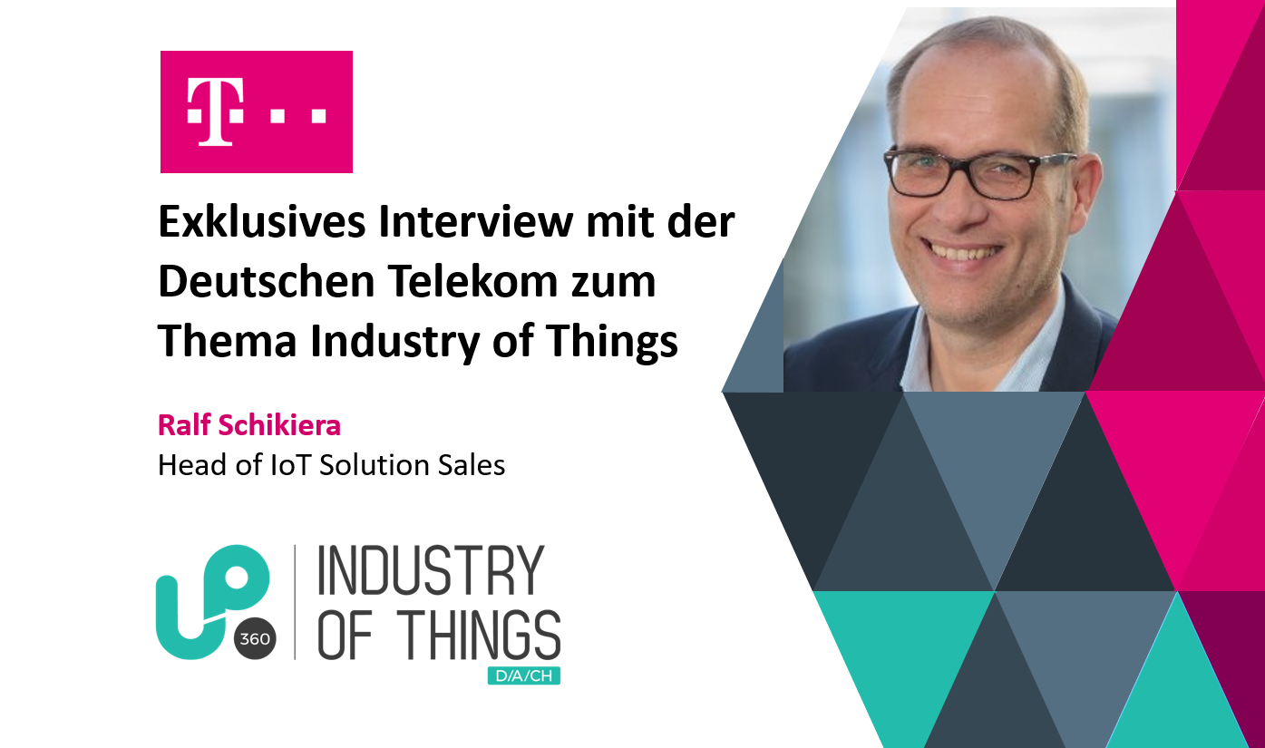 Interview mit Deutsche Telekom: Ralf Schikiera, Head of IoT Solution Sales, über Industry of Things