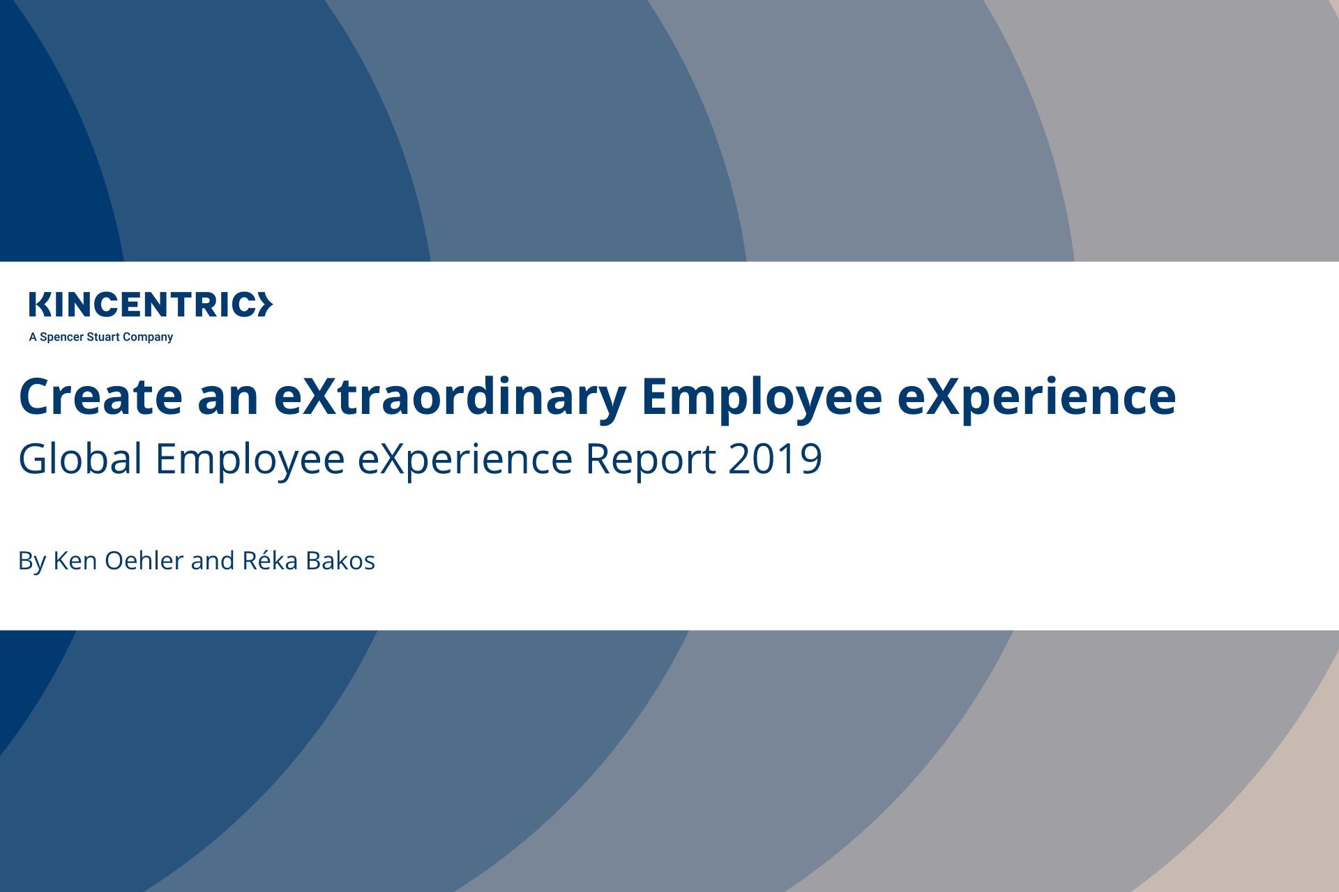 Create an eXtraordinary Employee eXperience - Whitepaper - Kincentric