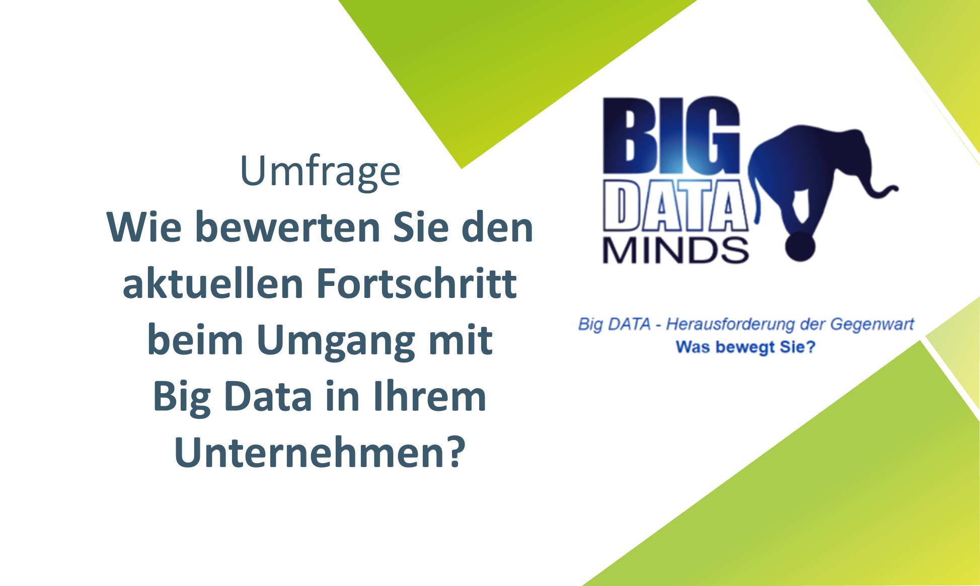 Umfrage: Wie bewerten Sie den aktuellen Fortschritt beim Umgang mit Big ...