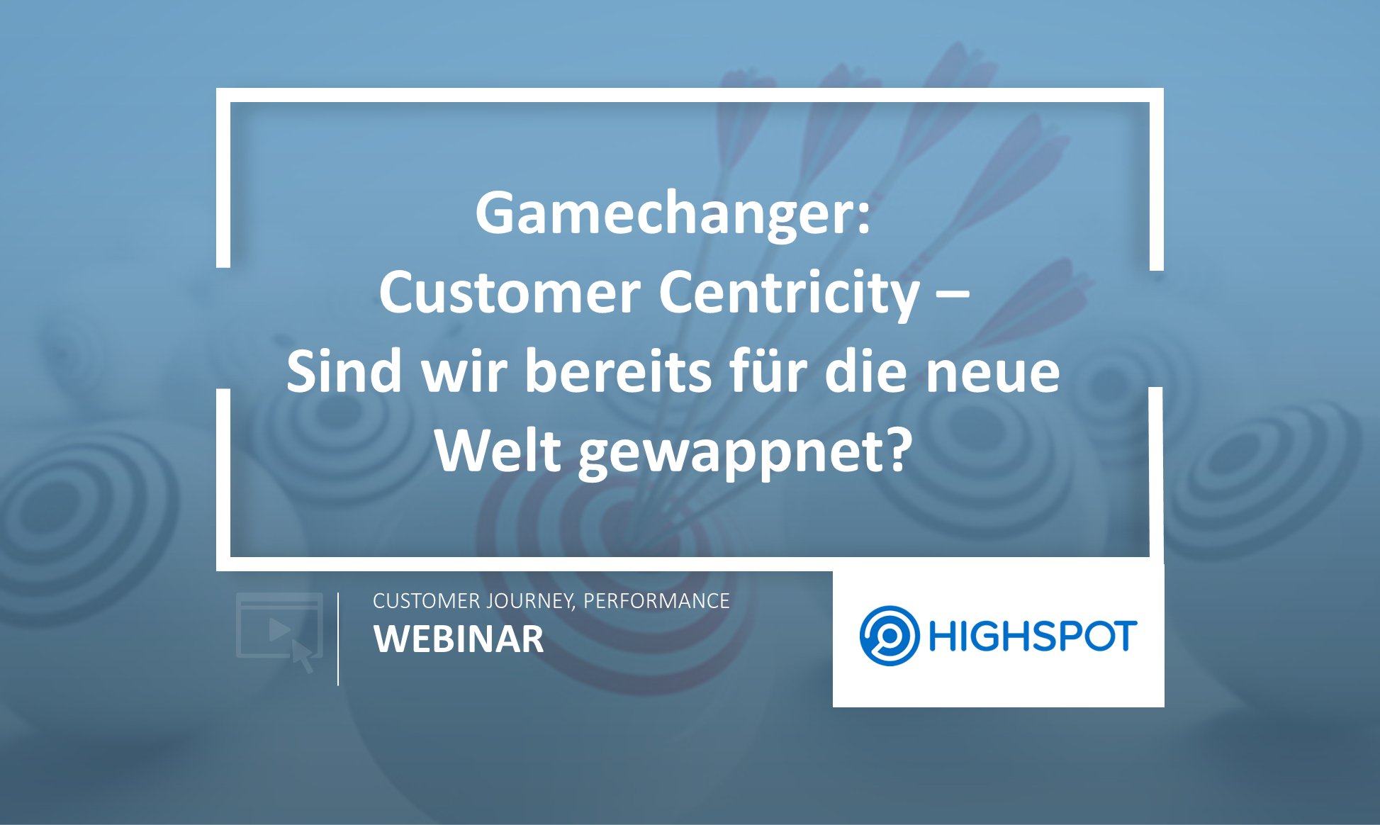 Highspot I Gamechanger: Customer Centricity - Sind wir bereits für die ...